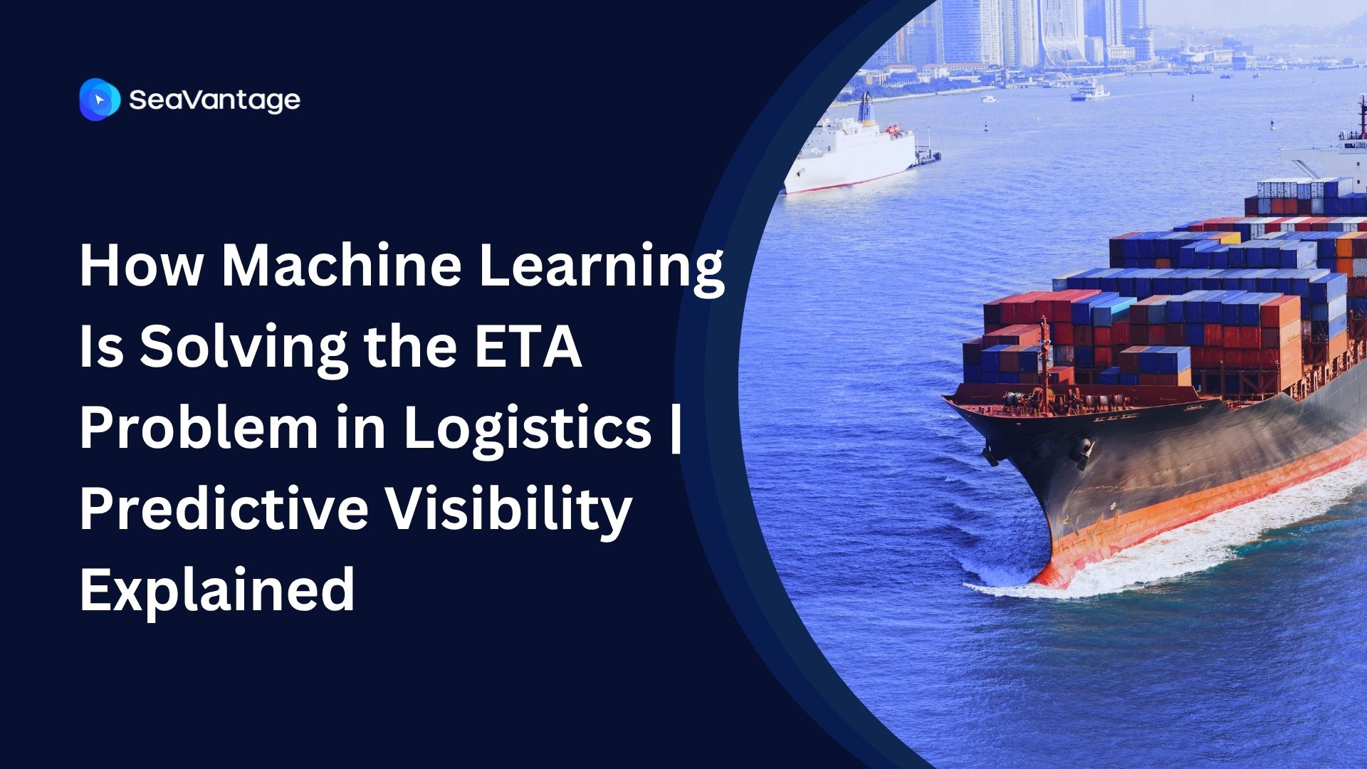 How Machine Learning Is Solving the ETA Problem in Logistics | Predictive Visibility Explained